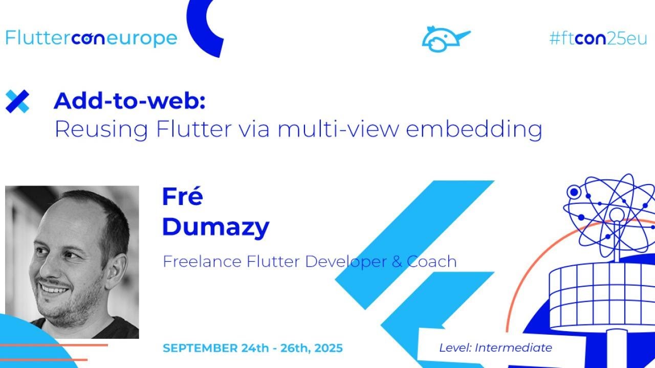 Add-to-web: Reusing Flutter via multi-view embedding - Fré Dumazy | Fluttercon EU 2025