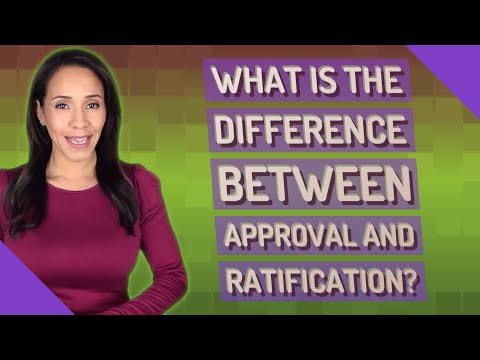 What is the difference between approval and ratification?