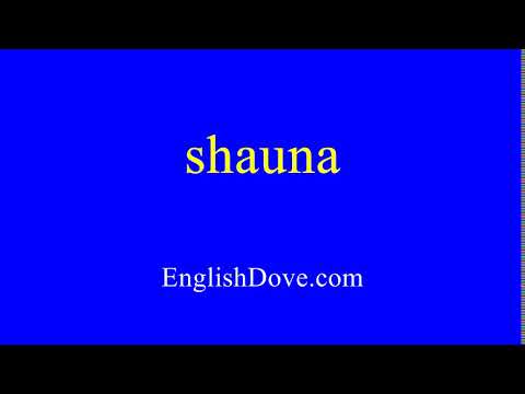 How to pronounce shauna in American English.