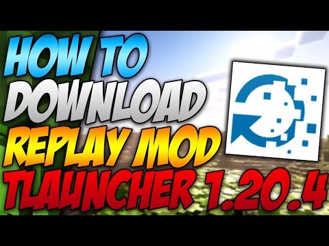 How To Download Replay Mod In Minecraft Tlauncher 1.20.4 (2024)