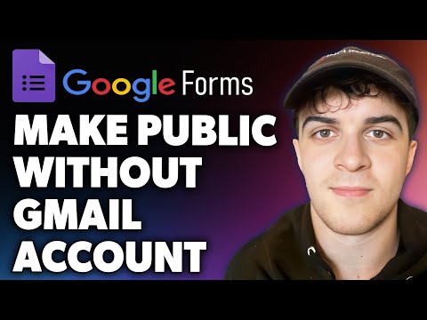 How to Make Google Form Public Without Gmail Account (Full 2024 Guide)