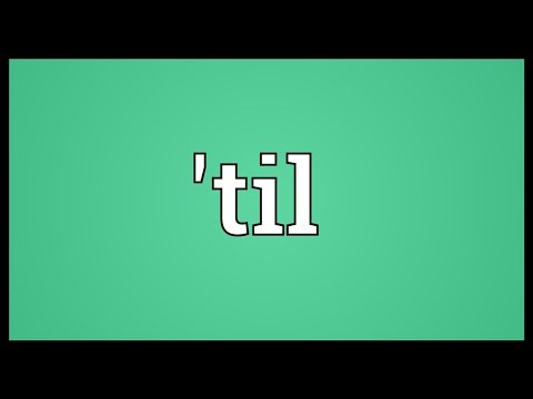 'til Meaning