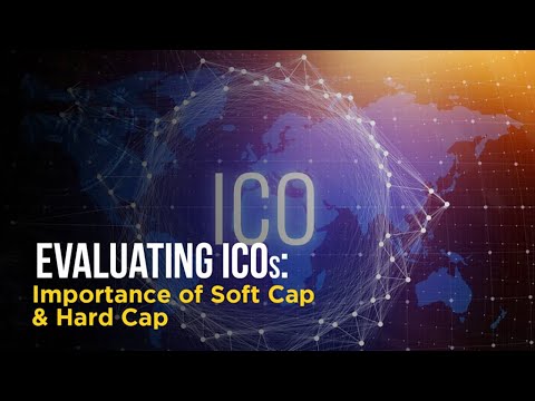 What are Hard Cap and Soft Cap? Evaluate ICO projects through Hard Cap & Soft Cap