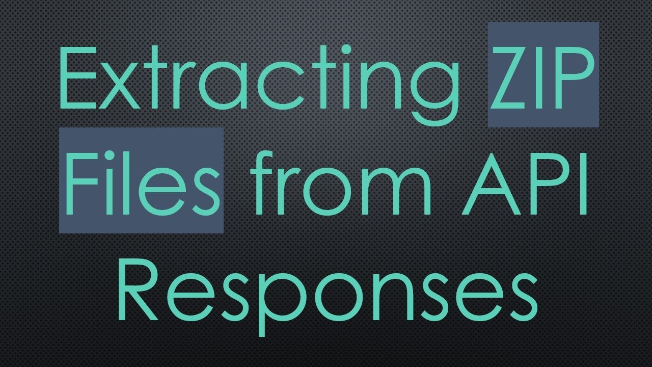 Extracting ZIP Files from API Responses