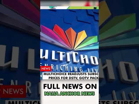 Multichoice Readjusts Subscription Prices For Dstv, Gotv in Nigeria