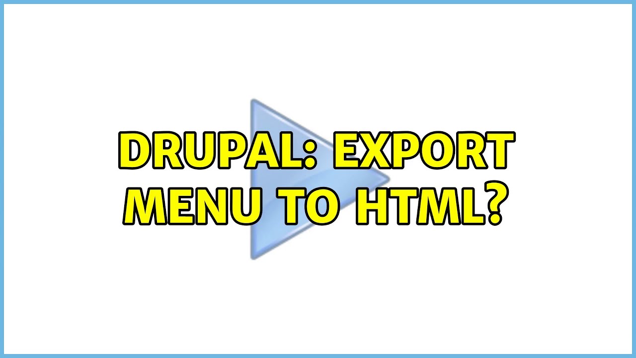 Drupal: Export menu to html? (2 Solutions!!)