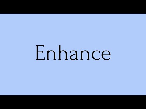 Enhance | Enhance Meaning | Pronunciation of Enhance | Enhance – English Word of the Day
