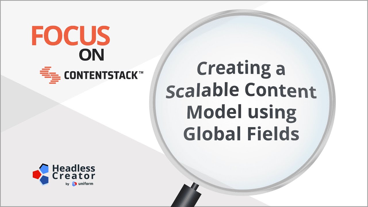 FOCS 5: Creating a Scalable Content Model using Global Fields