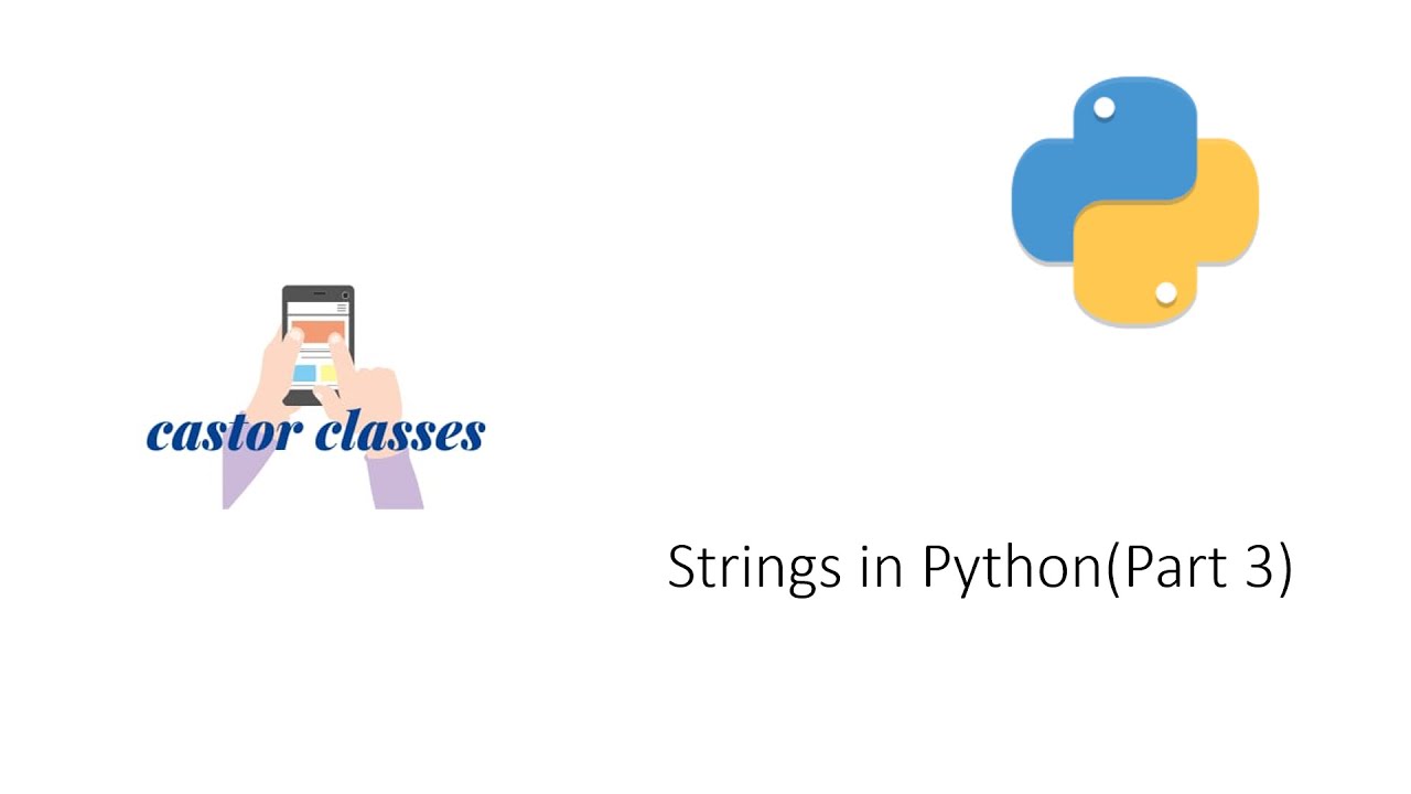 Strings in Python | Part 3 | Castor Classes