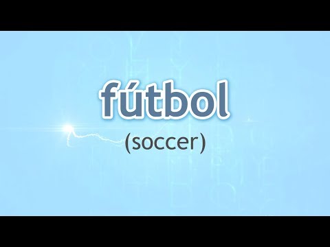 How to Pronounce Soccer (Fútbol) in Spanish