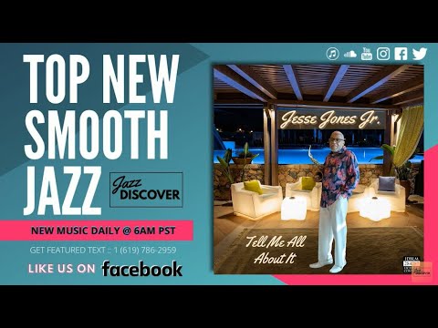 New Smooth Jazz: Jesse Jones Jr. - Tell Me All About It (@jonesjessejr) "Best Smooth Jazz"