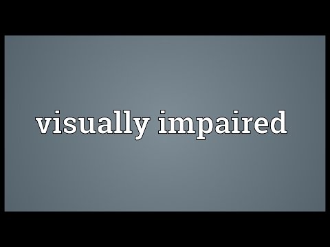 Visually impaired Meaning