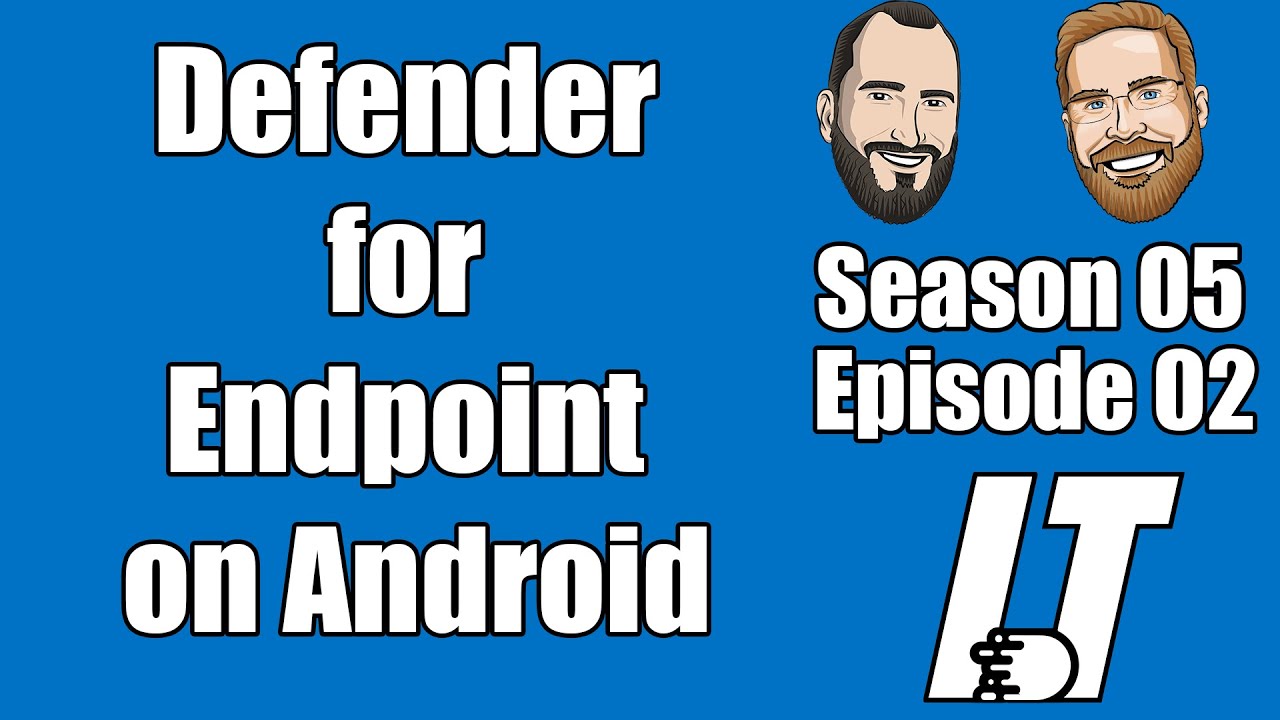 S05E02 - Microsoft Defender for Endpoint on Android (I.T)