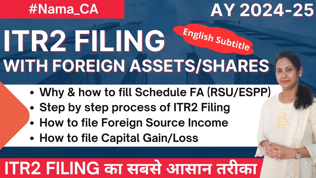 A Comprehensive Guide to Filing ITR-2 for Foreign Assets and Capital ...