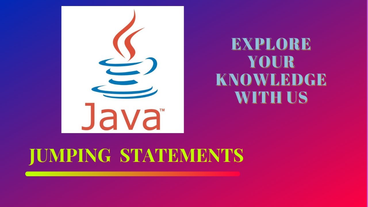 Jumping Statements  in Java || Unconditional Statements in Java