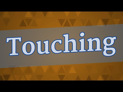 TOUCHING pronunciation • How to pronounce TOUCHING