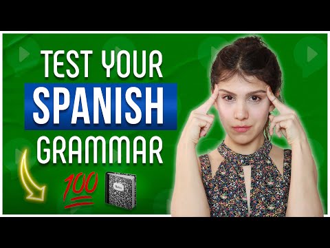 Spanish GRAMMAR TEST! How good is your Spanish?