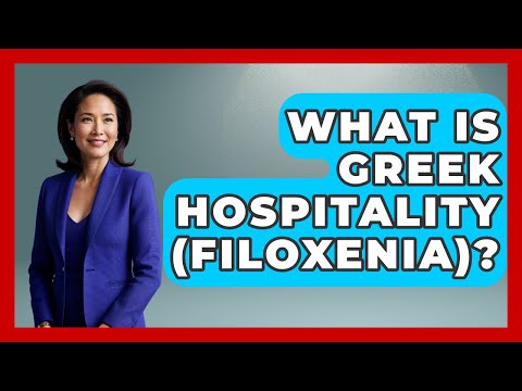 What Is Greek Hospitality (filoxenia)? - Talking Greece