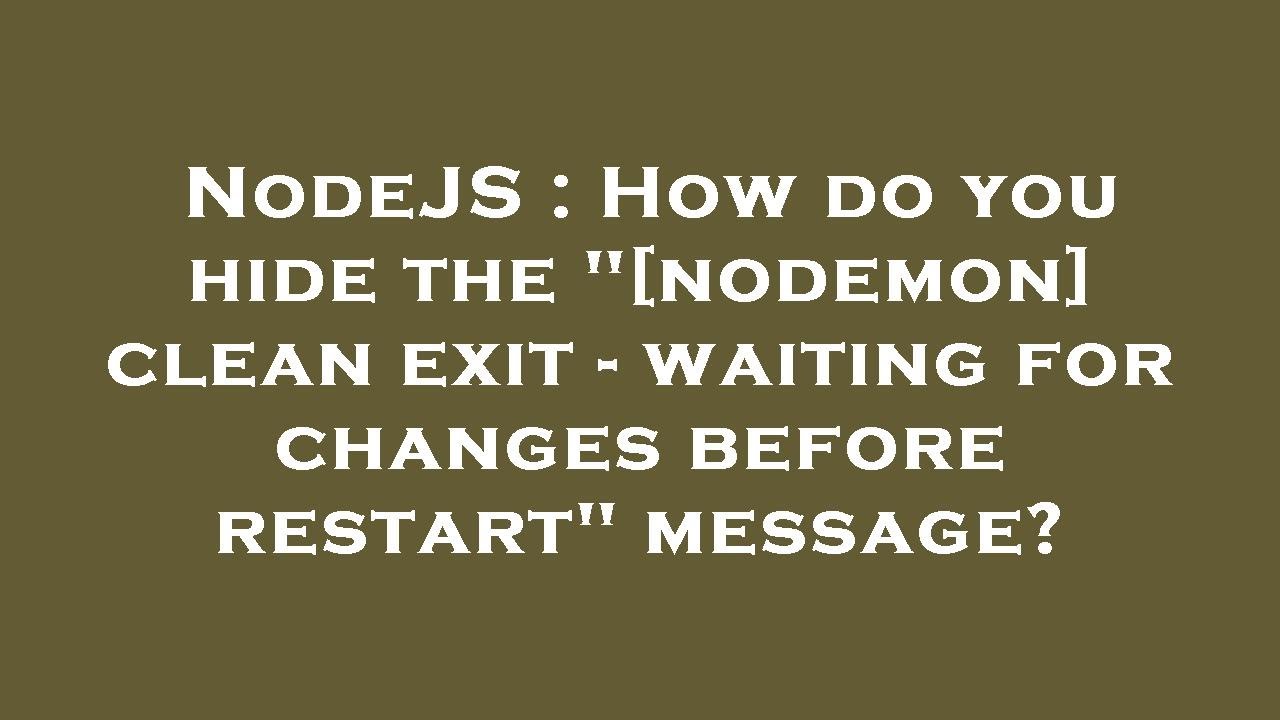 NodeJS : How do you hide the 