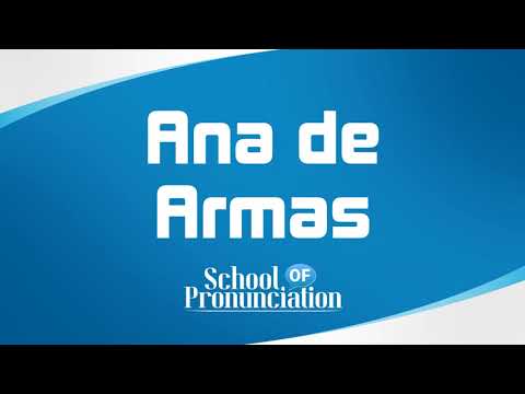 Learn How To Pronounce Ana de Armas