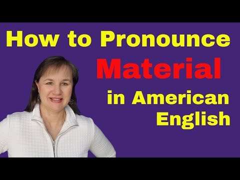 How to Pronounce Material in American English