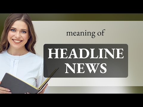 Understanding "Headline News": A Guide for English Learners