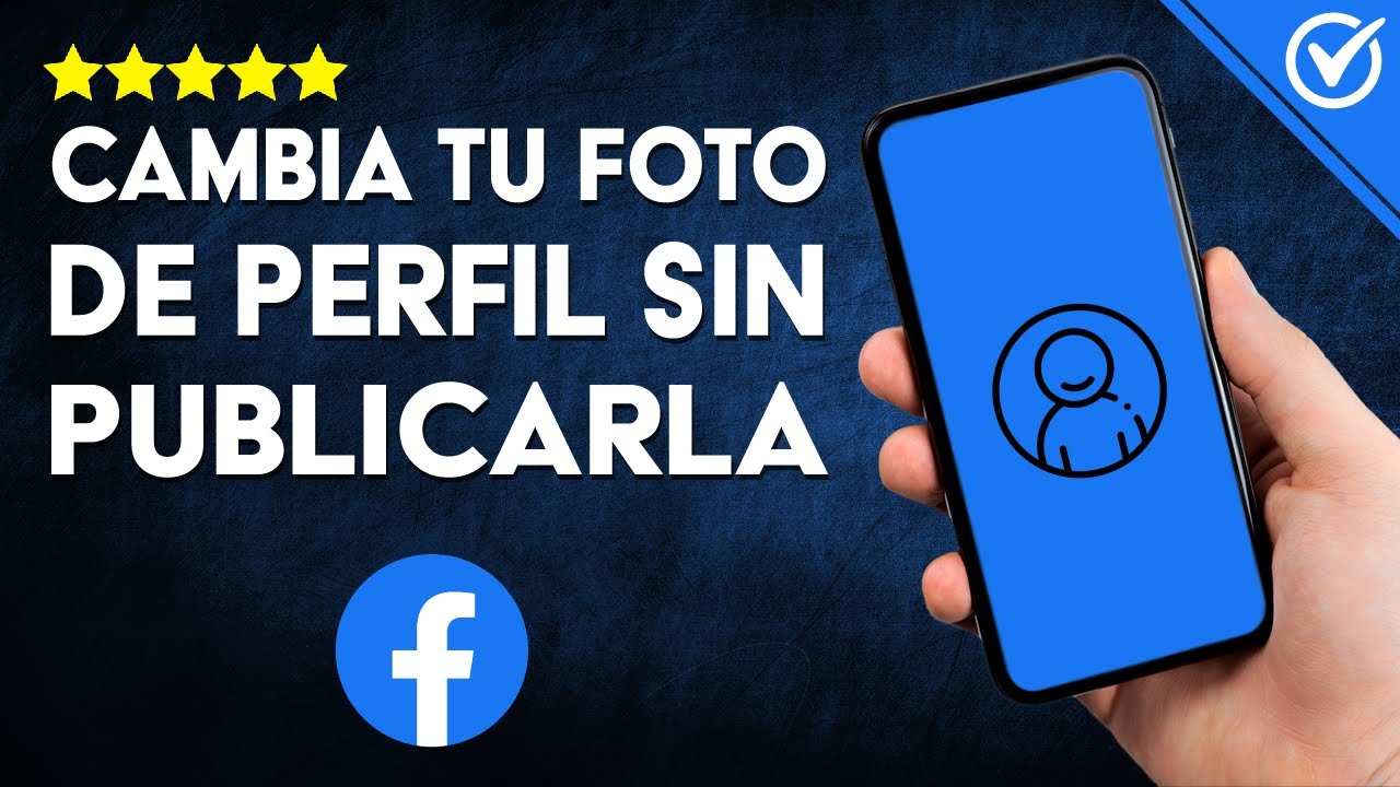 Cómo CAMBIAR O ACTUALIZAR FOTO DE PERFIL en Facebook sin que se publique - Protege Tu Privacidad 👤