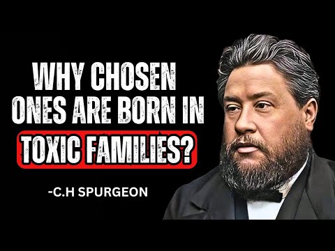 Why Chosen Ones Are Born Into Toxic Families - CH Spurgeon Reveals.