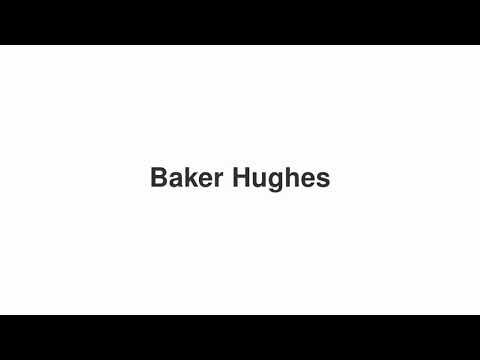 How to Pronounce "Baker Hughes"