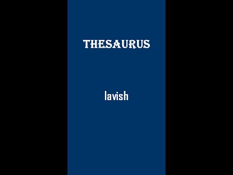 lavish | Thesaurus | Synonyms | English Practice for Fluency | Vocabulary Development
