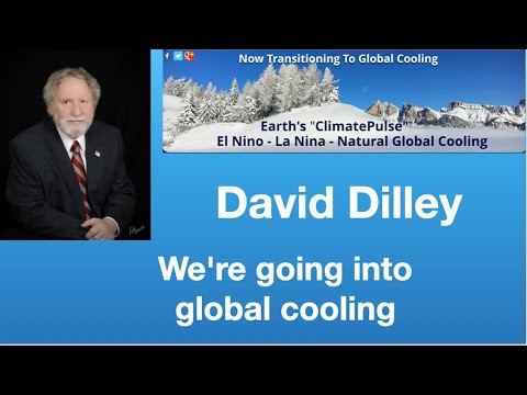 David Dilley: We’re definitely going into a global cooling cycle | Tom ...