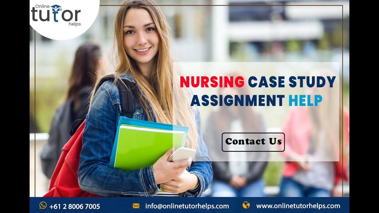 Nursing Case Study Assignment Help
