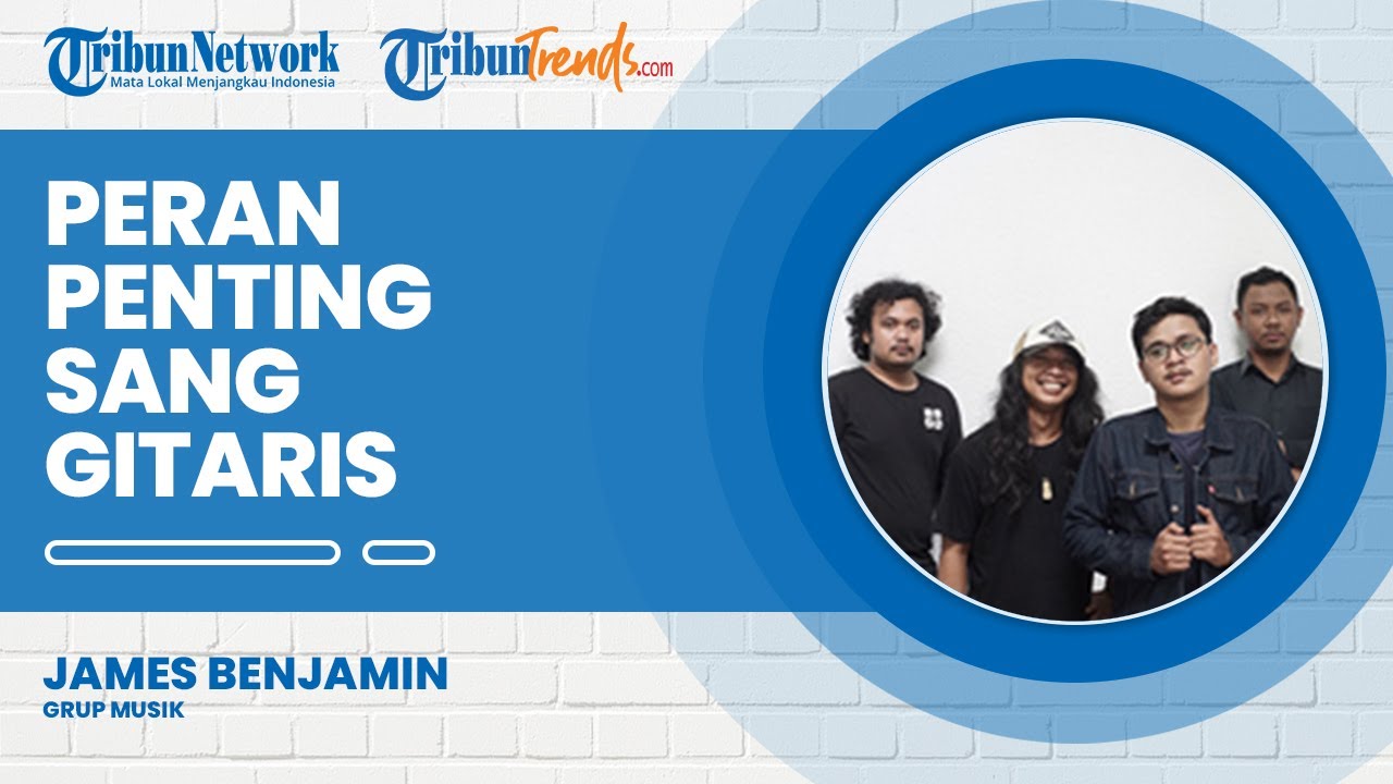 Sosok Penting Gitaris James Benjamin Christian Andy di Balik Aransemen ...