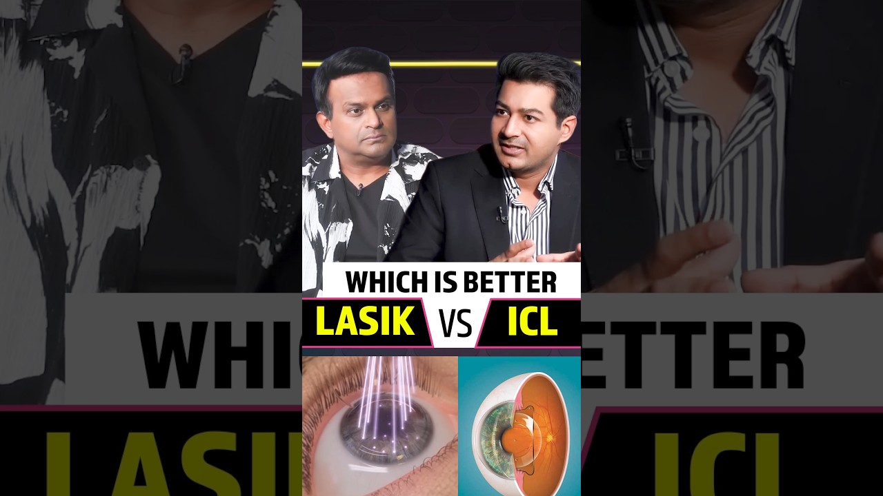 LASIK vs ICL - which is better?