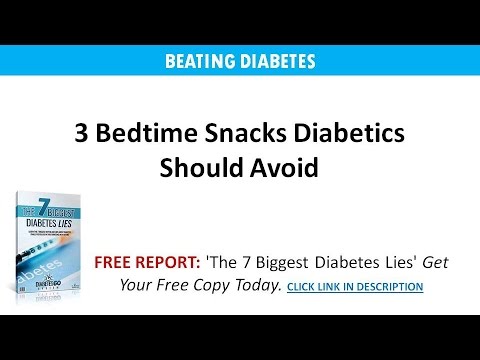 Diabetes Health Tips - 3 Bedtime Snacks Diabetics Should Avoid