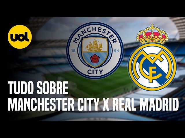 Champions: saiba o horário e onde assistir City x Real Madrid