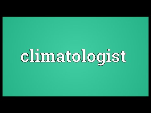 Climatologist Meaning