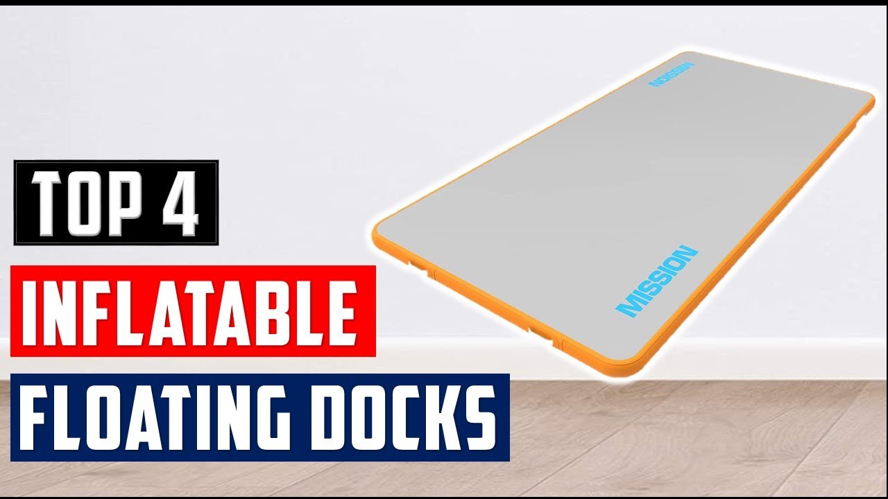 Best Inflatable Floating Docks - Top 4 Ultimate Guide to Inflatable Floating Docks | 2023 Buyer's