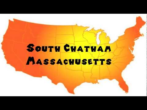 How to Say or Pronounce USA Cities — South Chatham, Massachusetts