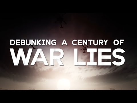 Debunking A Century of War Lies