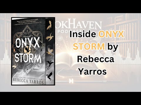 Onyx Storm by Rebecca Yarros | A Deep Dive into Empyrean's Latest Adventure | BOOK Haven Podcasts