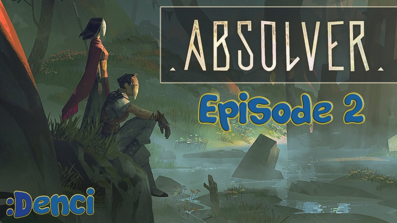 Absolver : Kahlt Method : From zero to HERO - Episode 2