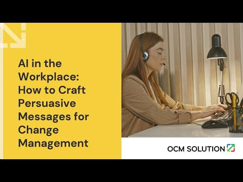 AI in the Workplace: How to Craft Persuasive Messages for Change Management