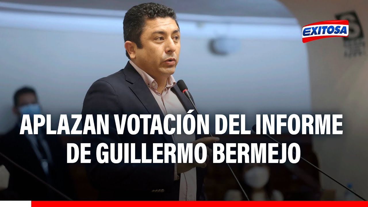 🔴🔵Comisión de Ética aplaza votación del informe de Guillermo Bermejo