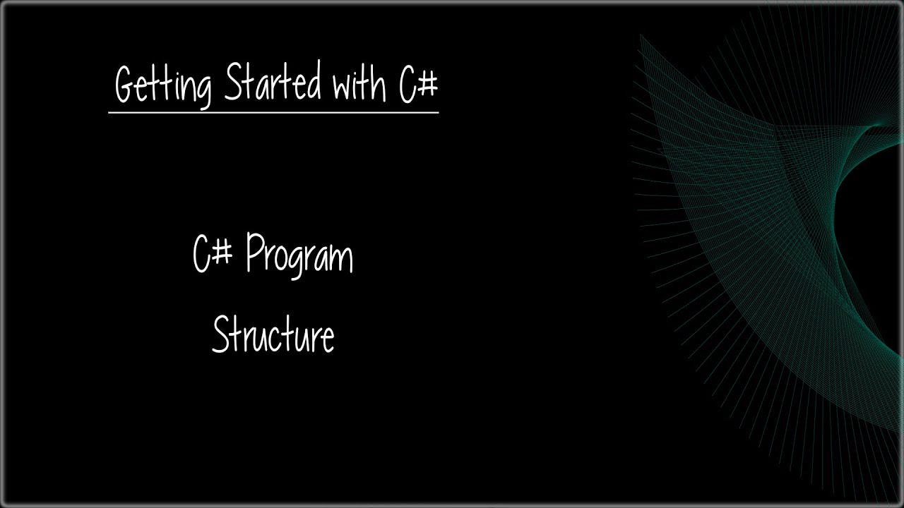 C# Beginner Tutorial 10 - C# Program Structure