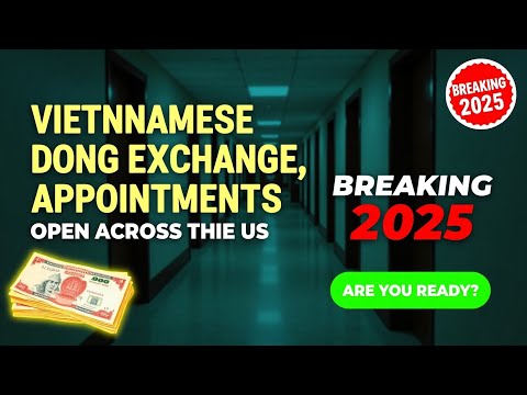 🇻🇳 Vietnamese Dong Exchange Begins in the U.S! 🔥 Major Update for VND Holders 💰