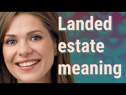 Landed estate | meaning of Landed estate