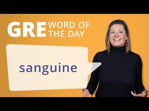 GRE Vocab Word of the Day: Sanguine | Manhattan Prep