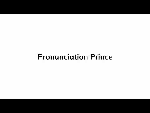 How to pronounce Pronunciation Prince