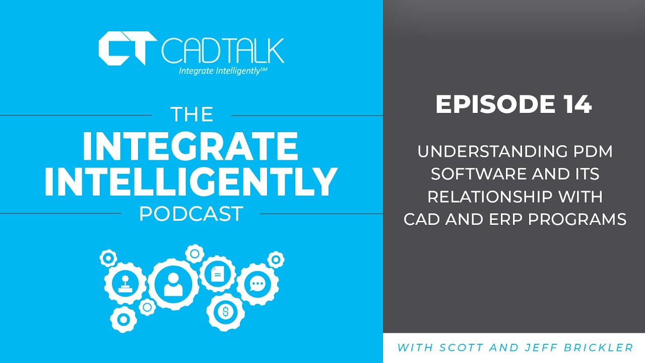 Integrate Intelligently, Ep. 14: Understanding PDM Software and its Relationship with CAD and ERP